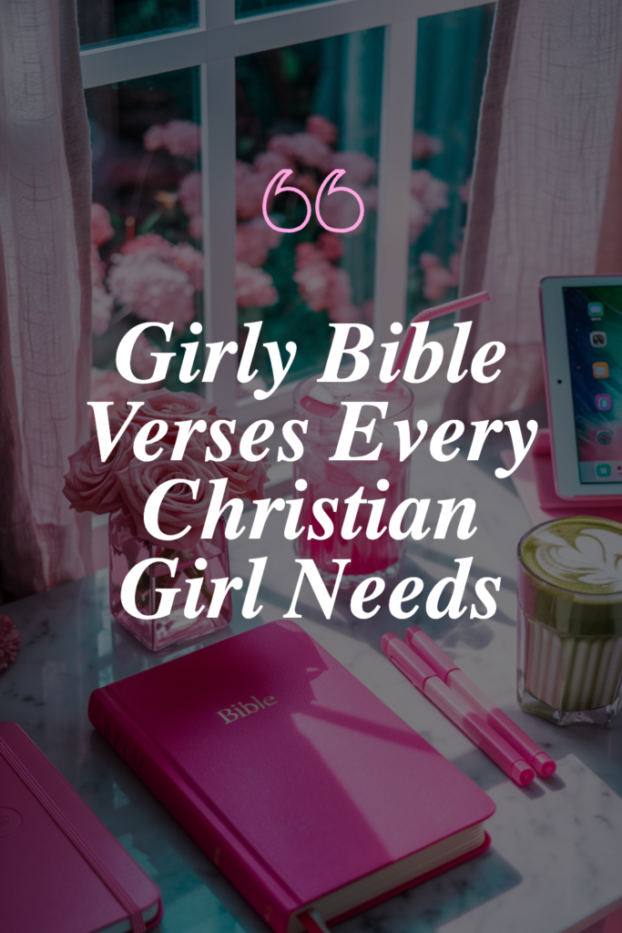 Inspiring Girly Bible Verses Every Christian Girl Needs 💖 - Achieve ...