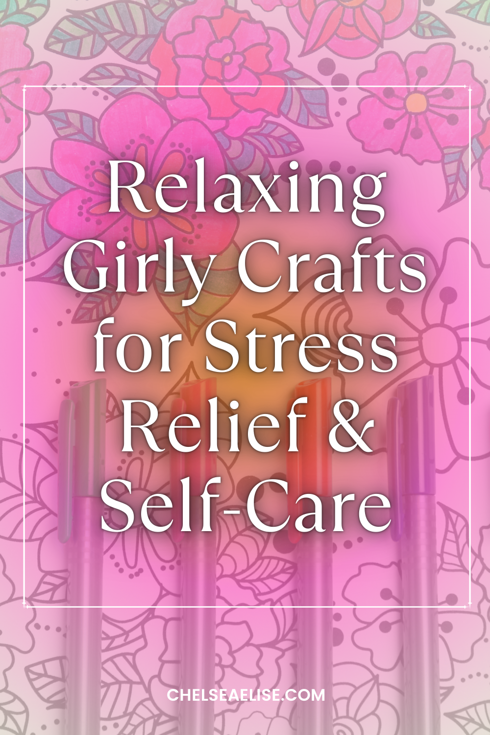 Relaxing Girly Crafts for Stress Relief & Self-Care - Achieve Your ...