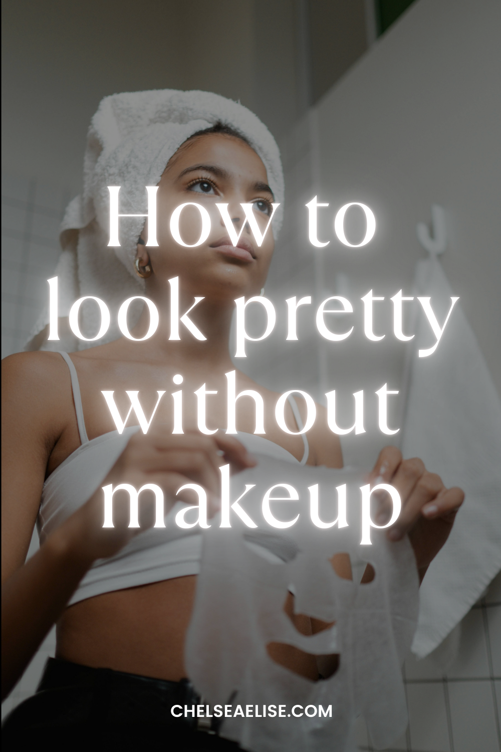 How to Look Pretty Without Makeup - Achieve Your Dream Goals